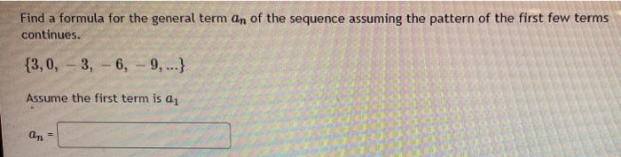 Solved Find a formula for the general term an of the | Chegg.com