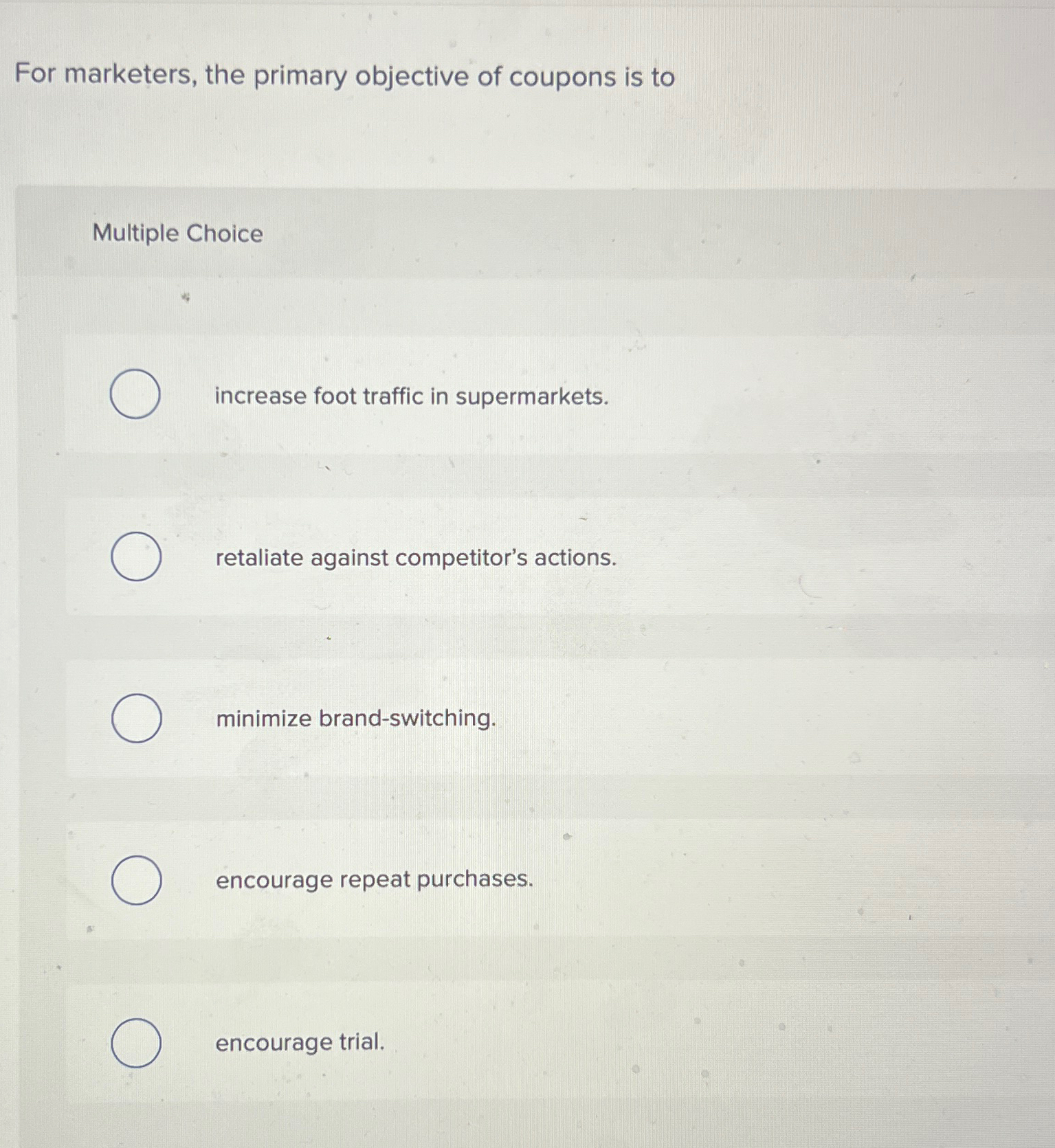 Solved For marketers, the primary objective of coupons is | Chegg.com