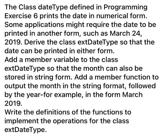 Solved The Class dateType defined in Programming Exercise 6 | Chegg.com