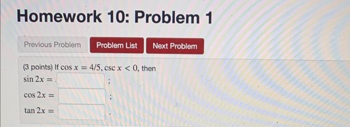 Solved Homework 10: Problem 1 (3 points) If cosx=4/5,cscx