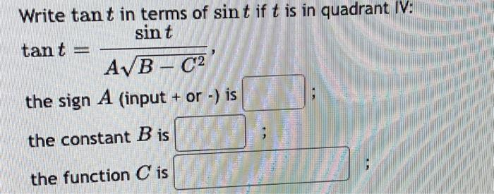 Solved Write tant in terms of sint if t is in quadrant IV: | Chegg.com