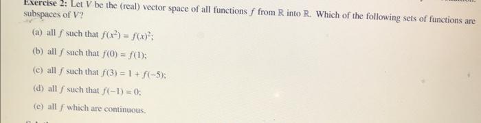 Solved be the (real) vector space of all functions f from R | Chegg.com