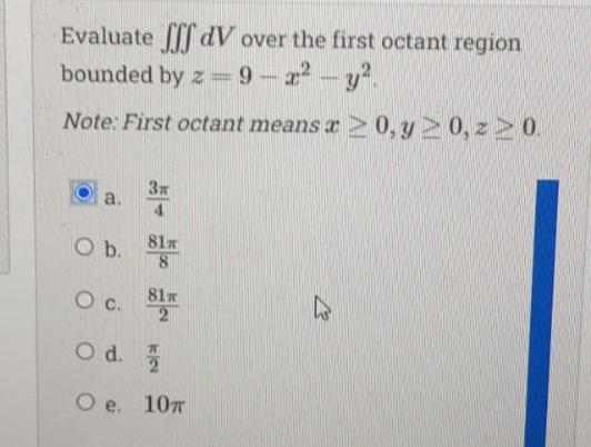 Solved Evaluate ∭dV over the first octant region bounded by | Chegg.com