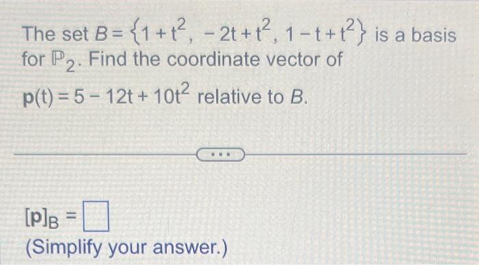 Solved The set B={1+t2,−2t+t2,1−t2+t2} is a basis for P2. | Chegg.com