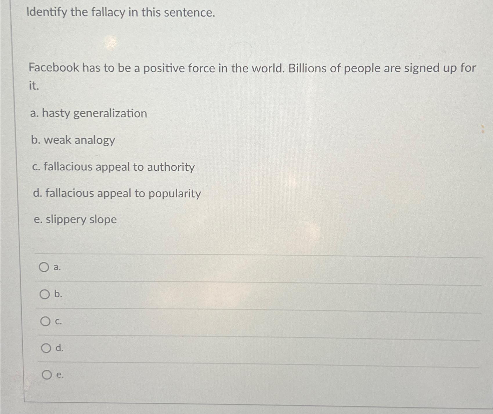 Solved Identify the fallacy in this sentence.Facebook has to | Chegg.com