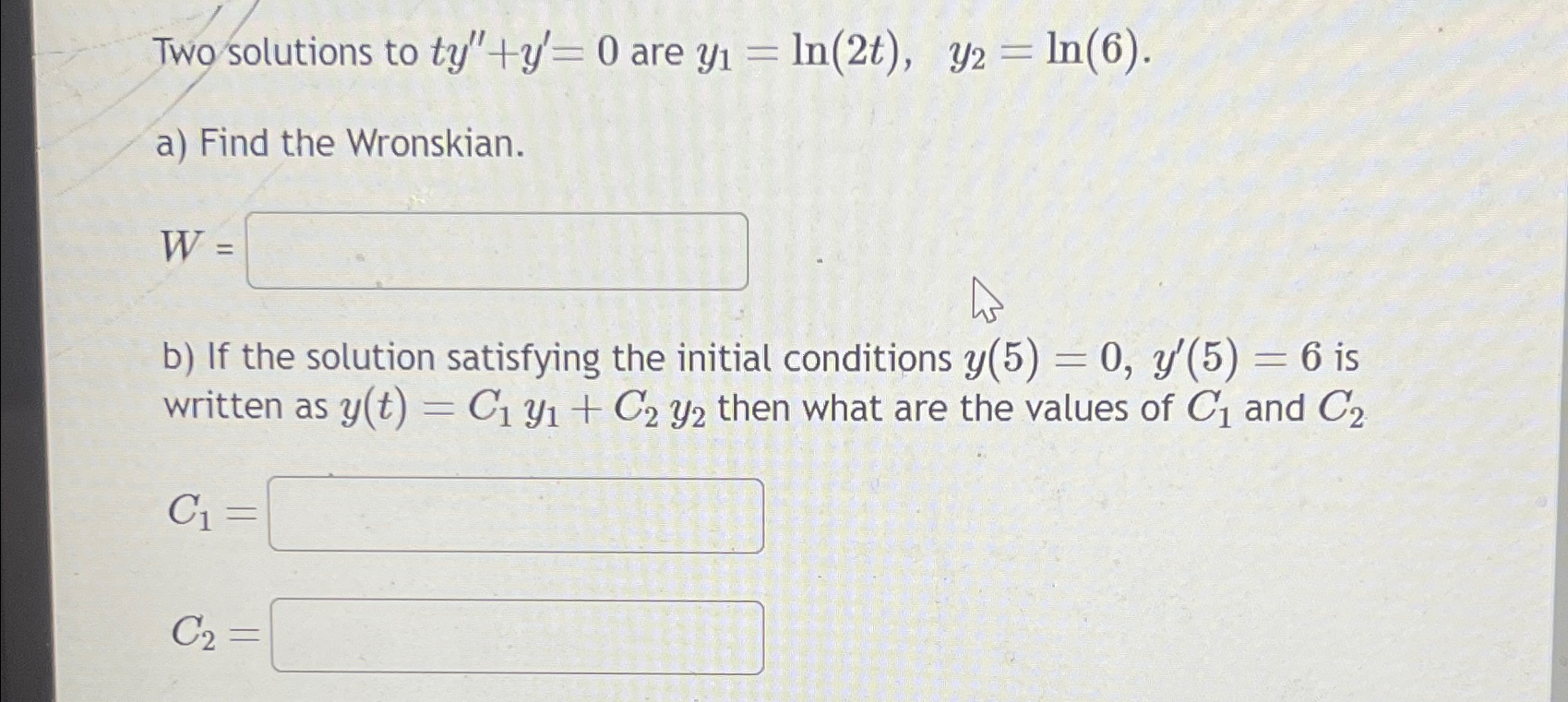 Solved Two solutions to ty''+y'=0 ﻿are y1=ln(2t),y2=ln(6).a) | Chegg.com