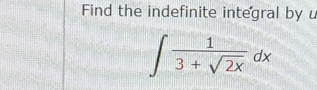 Solved Find The Indefinite Integral ∫﻿﻿132x2dx 