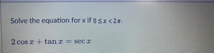 Solved Solve the equation for x if 0≤x