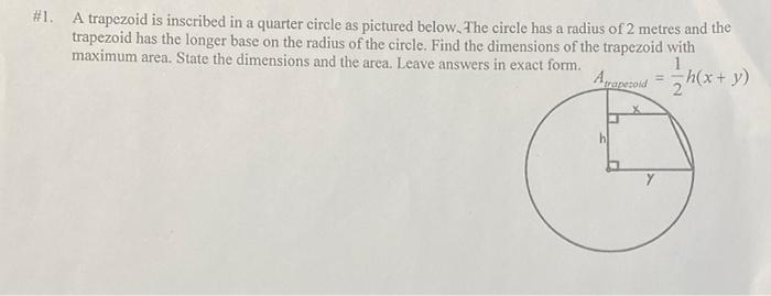Solved #1. A trapezoid is inscribed in a quarter circle as | Chegg.com