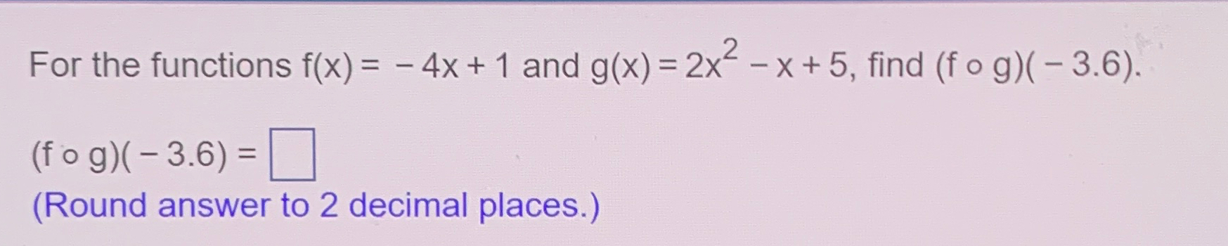Solved For the functions f(x)=-4x+1 ﻿and g(x)=2x2-x+5, ﻿find | Chegg.com