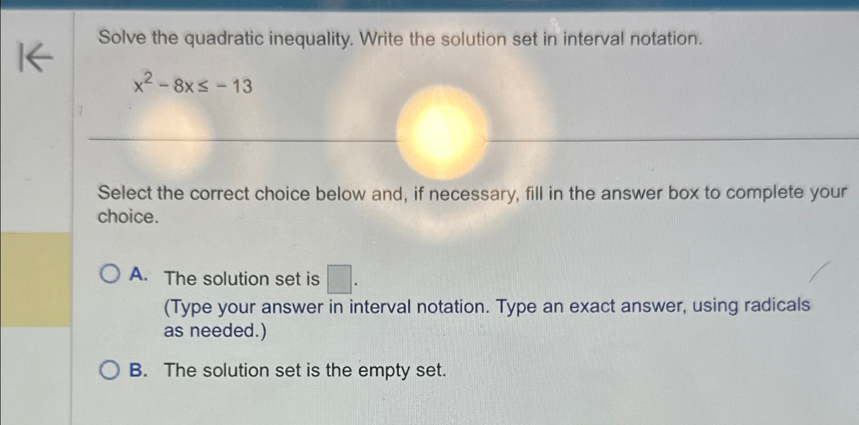 Solved Solve the quadratic inequality. Write the solution | Chegg.com