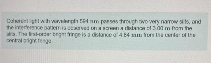 Solved Coherent light with wavelength 594 nm passes through | Chegg.com