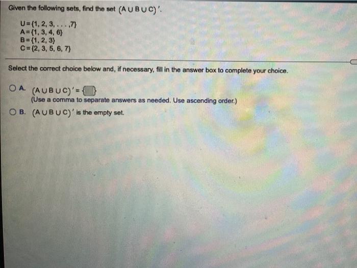 Solved Given the following sets, find the set (AUB) N (AUC). | Chegg.com