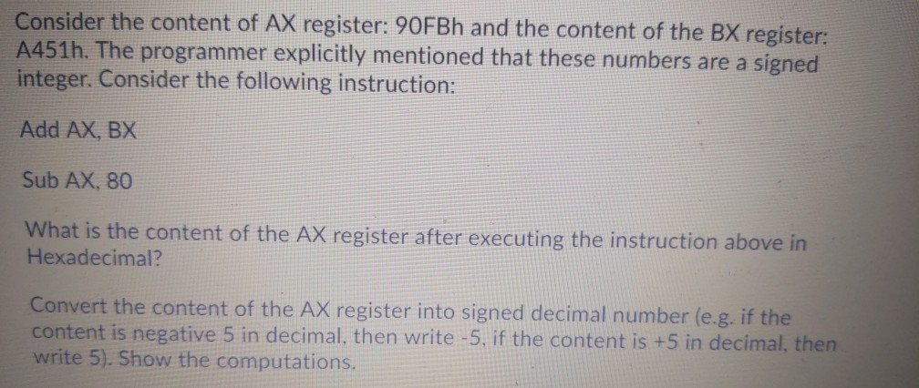 Solved Consider the content of AX register: 90FBh and the | Chegg.com