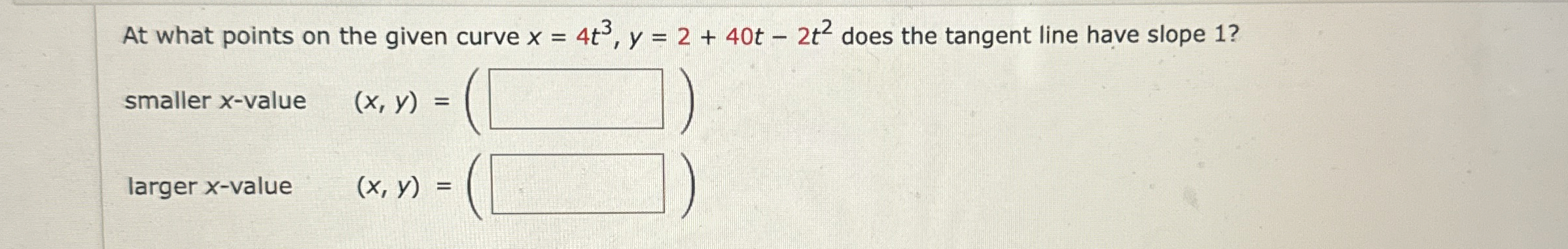 Solved At what points on the given curve x=4t3,y=2+40t-2t2 | Chegg.com