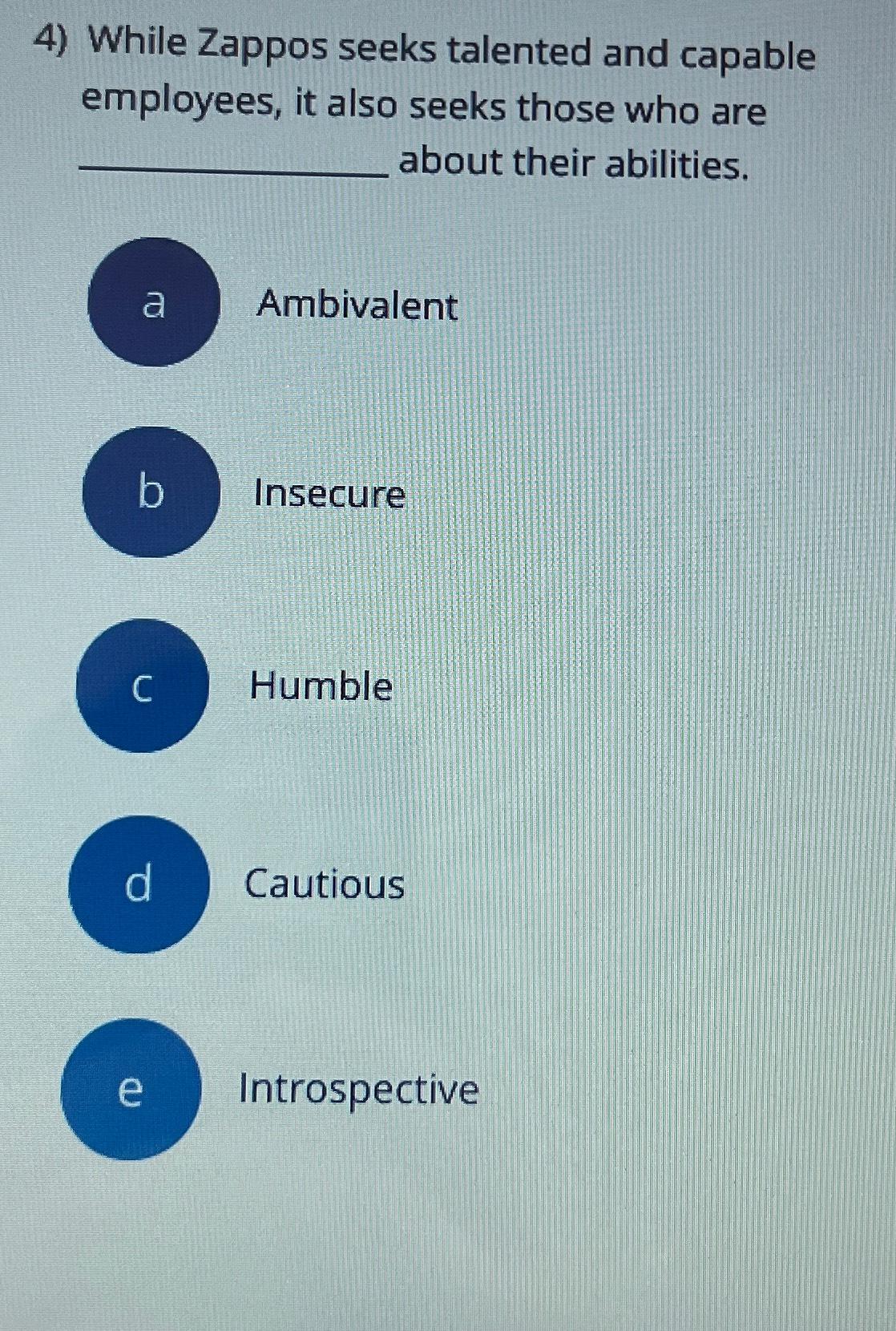 Solved While Zappos seeks talented and capable employees, it | Chegg.com