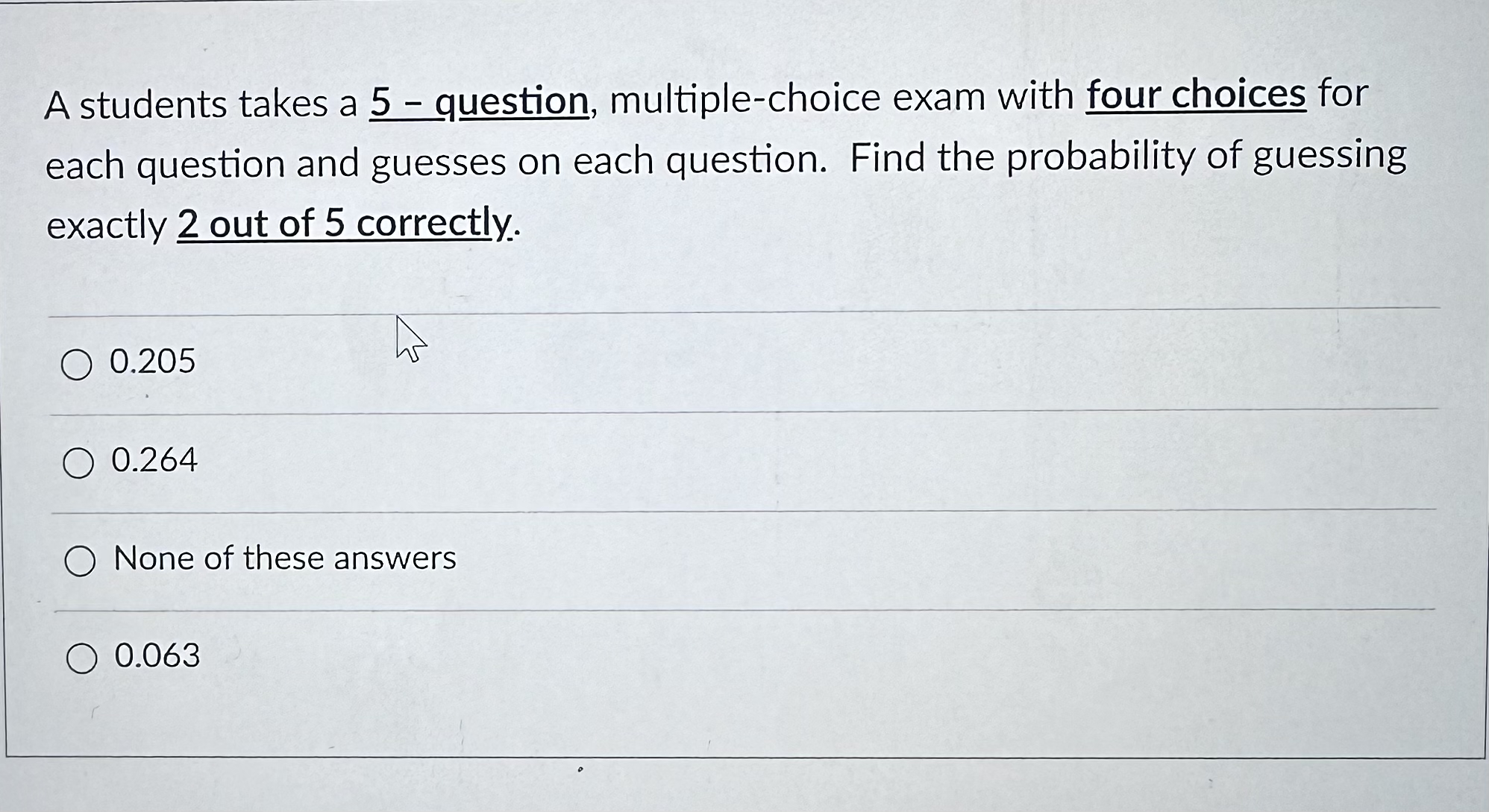Solved A students takes a 5 -question, multiple-choice exam | Chegg.com