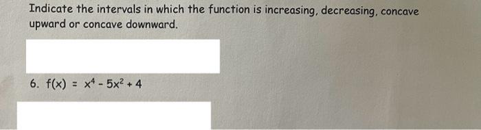 Solved Indicate the intervals in which the function is | Chegg.com