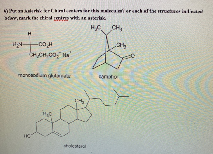 Solved 6) Put an Asterisk for Chiral centers for this | Chegg.com