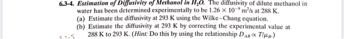 Solved 6.3-4. Estimation of Diffusivity of Methanol in Ho. | Chegg.com