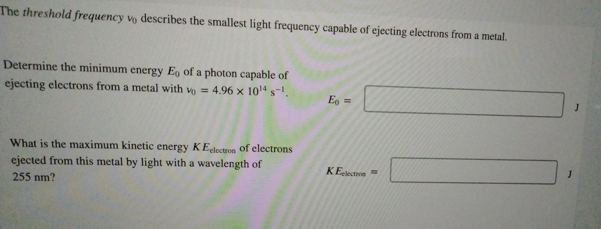 Solved The threshold frequency v0 describes the smallest | Chegg.com
