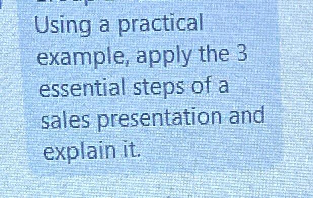 Solved Using a practical example, apply the 3 essential | Chegg.com