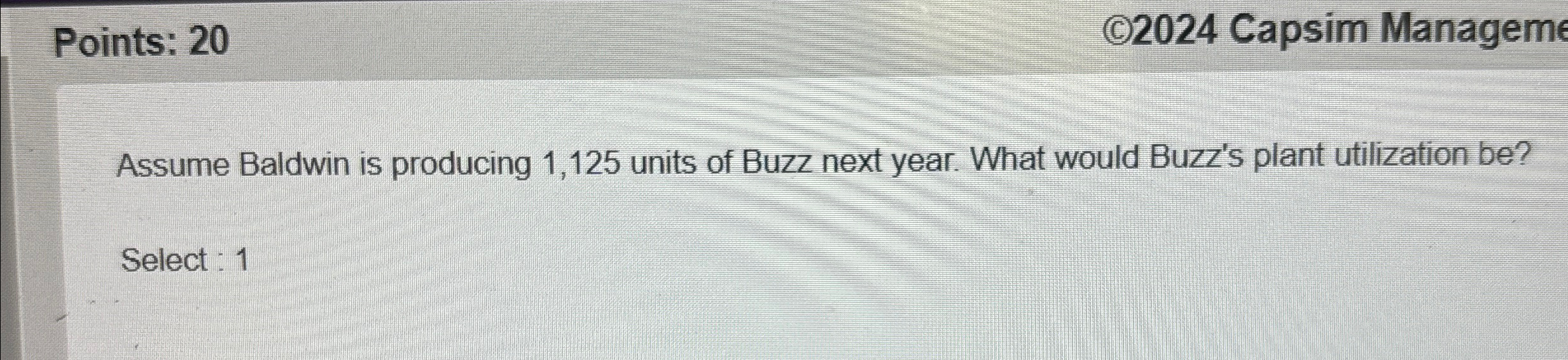 Solved Points: 20(C)2024 ﻿Capsim ManagemeAssume Baldwin is | Chegg.com