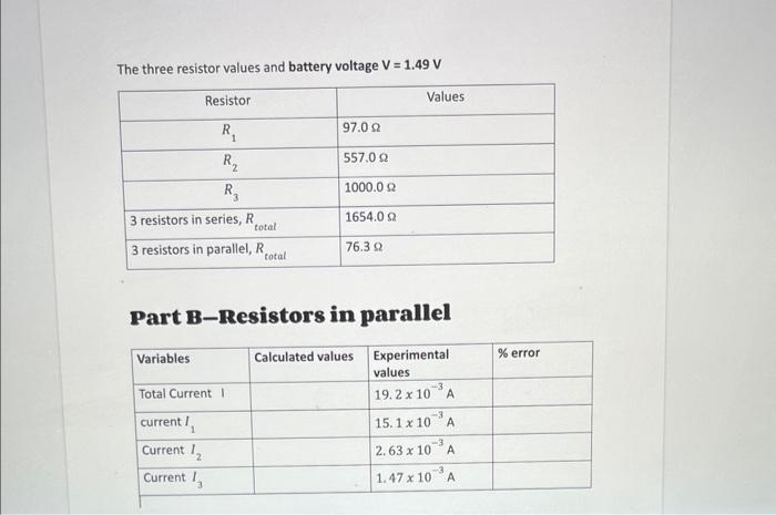 Solved The three resistor values and battery voltage V=1.49 | Chegg.com