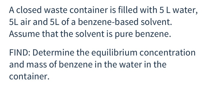 Solved A closed waste container is filled with 5 L water, 5L | Chegg.com