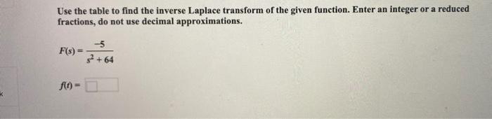 Solved Use the table to find the inverse Laplace transform | Chegg.com