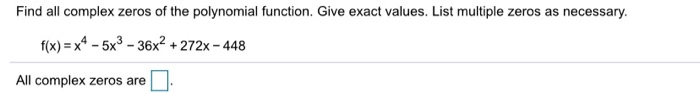 Solved Find all complex zeros of the polynomial function. | Chegg.com