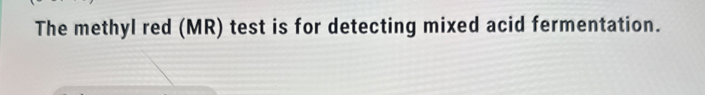 Solved The methyl red (MR) ﻿test is for detecting mixed acid | Chegg.com