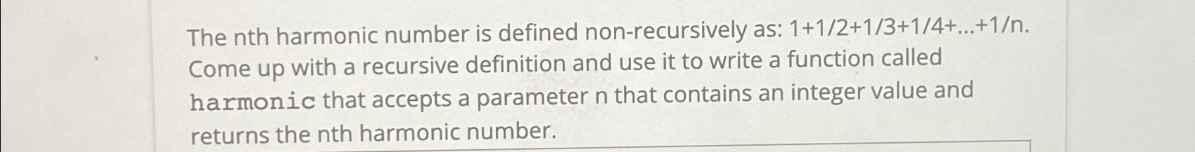 Solved The nth harmonic number is defined non-recursively | Chegg.com