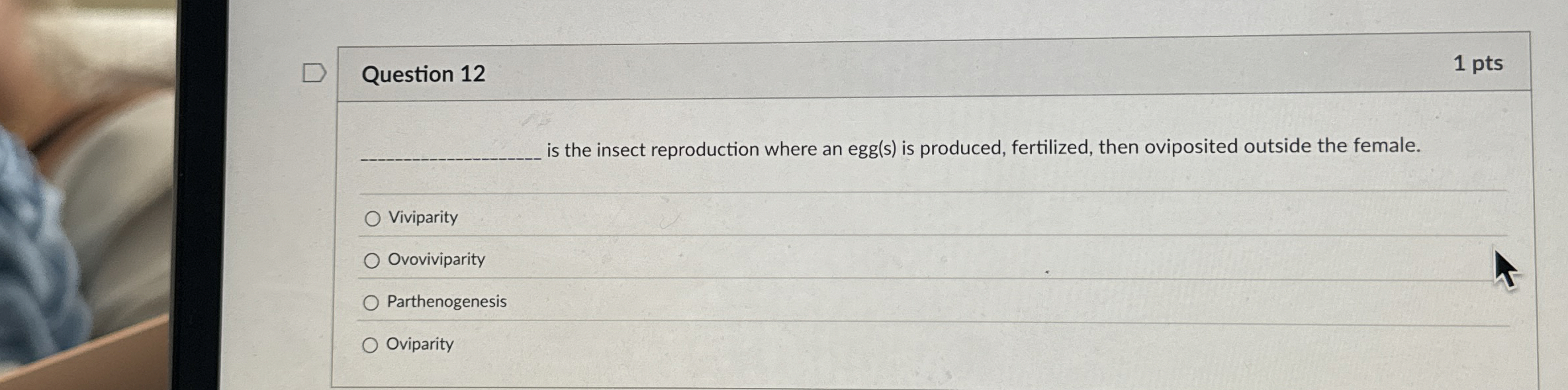 Solved Question 12is the insect reproduction where an egg(s) | Chegg.com