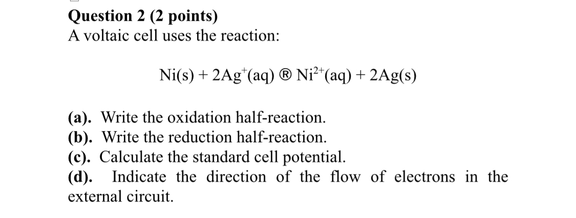 Solved Question 2 (2 ﻿points)A voltaic cell uses the | Chegg.com