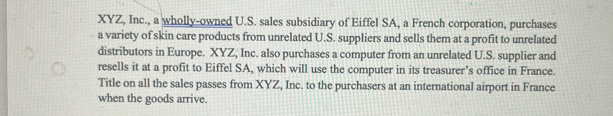 Solved XYZ, ﻿Inc., a wholly-owned U.S. ﻿sales subsidiary of | Chegg.com