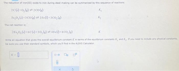 Solved 2C(s)+O2( g)⇌2CO(g)K1Fe2O3( s)+3CO(g)⇌2Fe(l)+3CO2( | Chegg.com