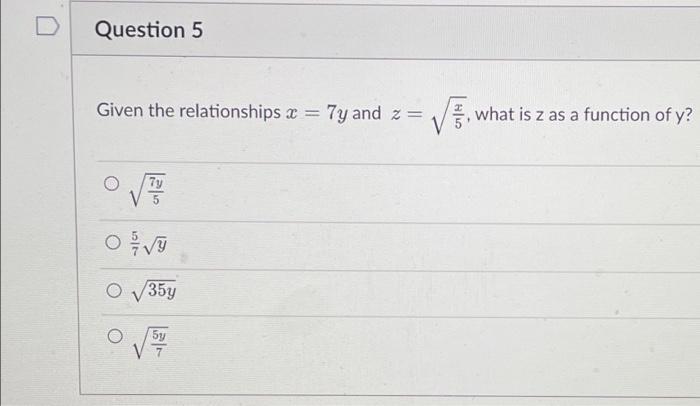 Solved Given the relationships x=7y and z=5x, what is z as a | Chegg.com