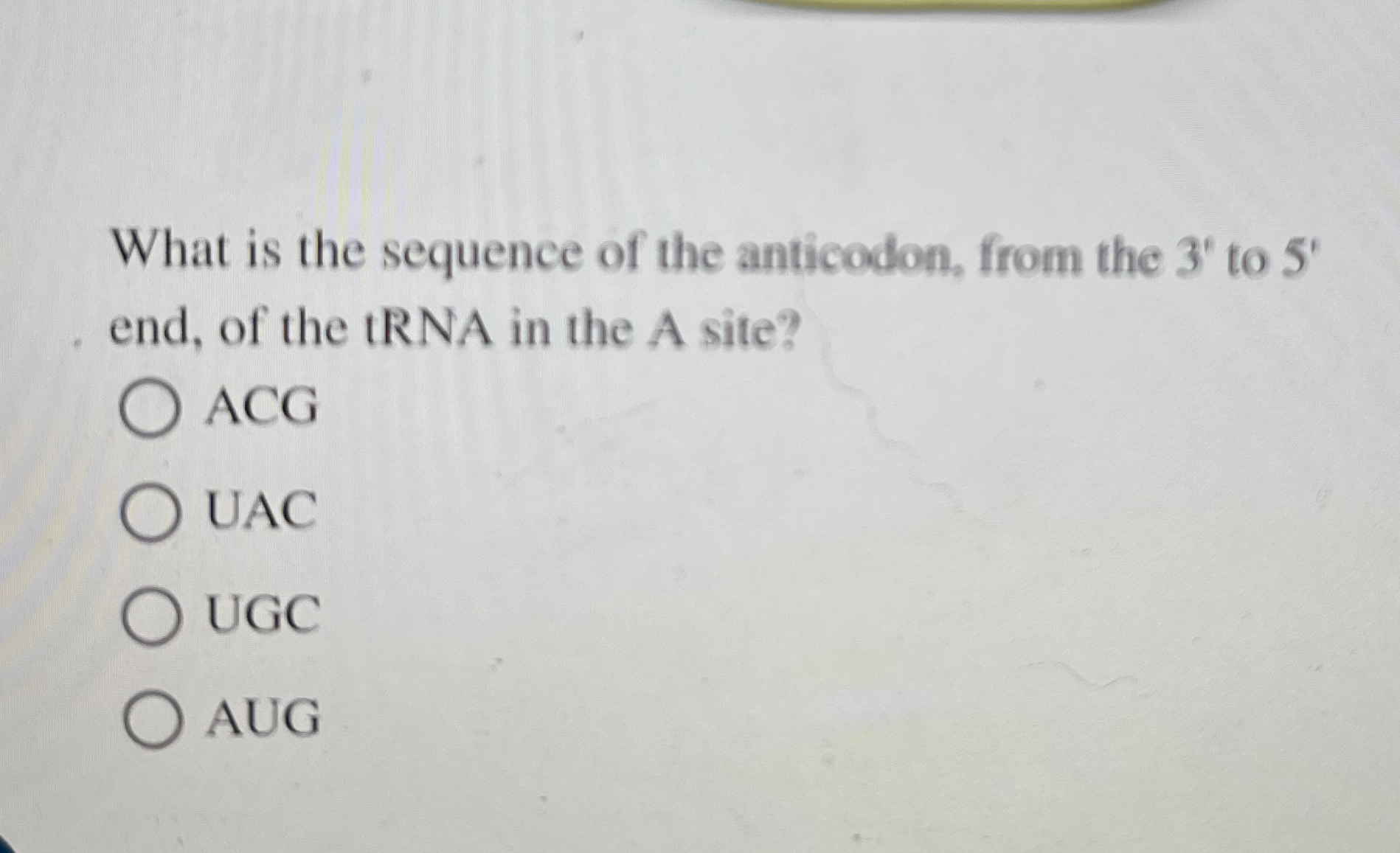 Solved What is the sequence of the anticodon, from the 3' | Chegg.com