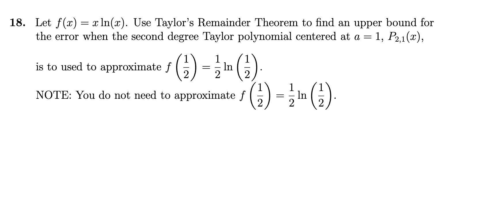 Solved Let f(x)=xln(x). ﻿Use Taylor's Remainder Theorem to | Chegg.com