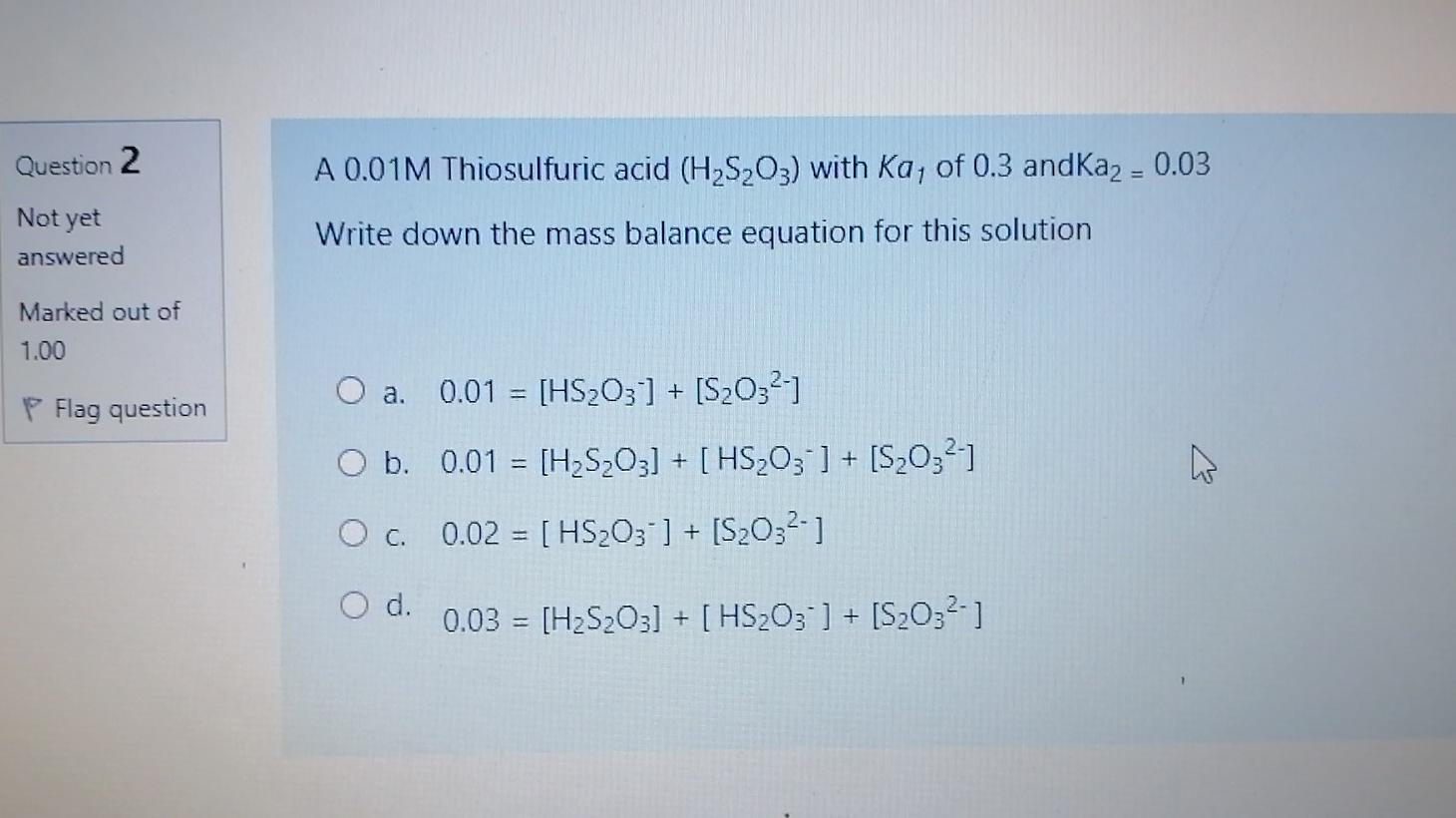 Solved Question 2 A 0.01M Thiosulfuric acid (H2S2O3) with | Chegg.com