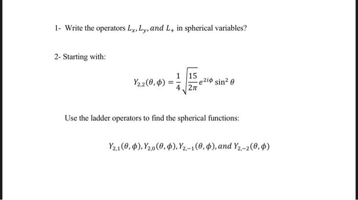 Solved 1. Write the operators Lx, Ly, and L4 in spherical | Chegg.com