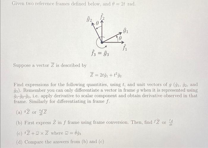 Solved Given two reference frames defined below, and 0 = 2t | Chegg.com