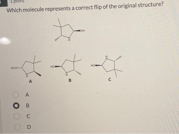 Solved Which molecule represents a correct flip of the | Chegg.com