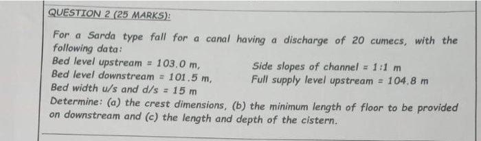 Solved QUESTION 2 (25 MARKS): For a Sarda type fall for a | Chegg.com