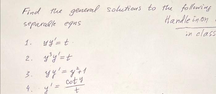 Solved Find the general solutions to the following separable | Chegg.com