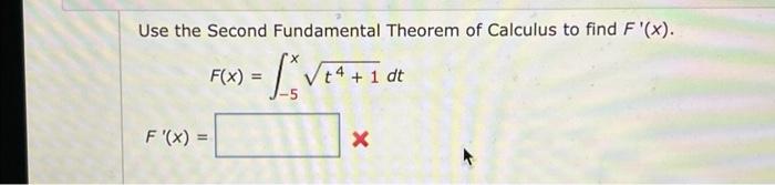 Solved Use the Second Fundamental Theorem of Calculus to | Chegg.com