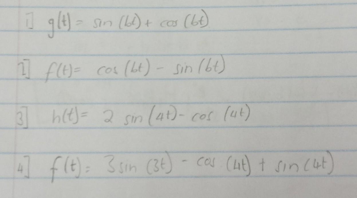 11 g (t) - = sin (bt) + cos (6) ] f(t) = cos (bt) - | Chegg.com