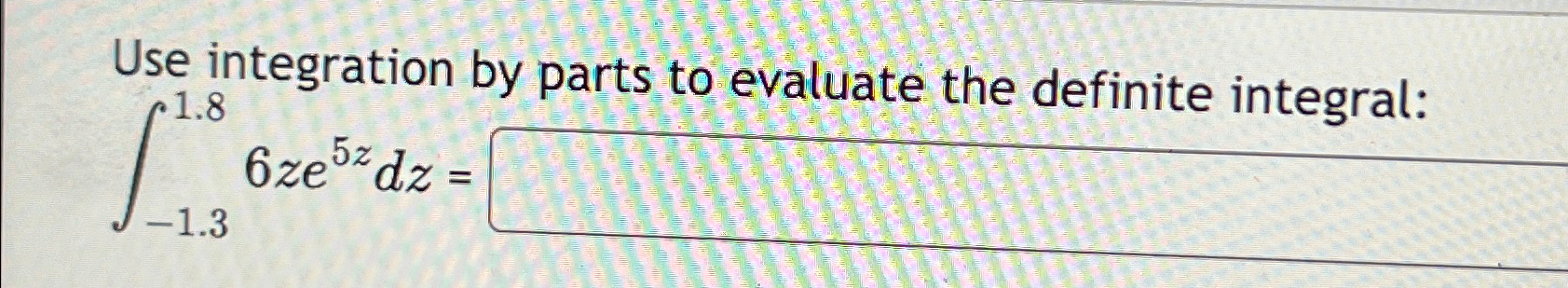 Solved Use integration by parts to evaluate the definite | Chegg.com
