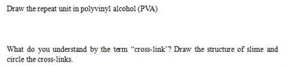 Solved Draw the repeat unit in polyvinyl alcohol (PVA) What | Chegg.com